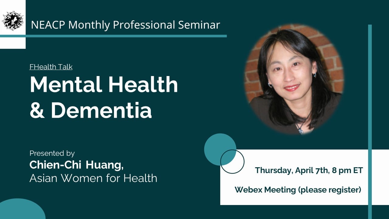NEACP Monthly Professional Seminar in 2022: Mental Health & Dementia (4 ...
